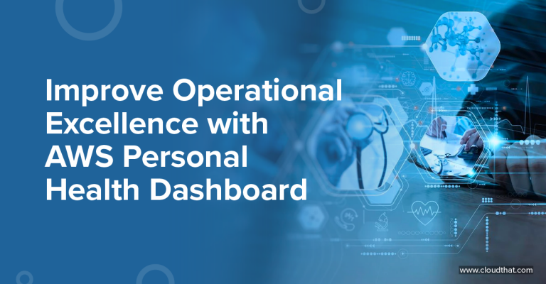 Improve Operational Excellence with AWS Personal Health Dashboard ... Improve Operational Excellence with AWS Personal Health Dashboard ...