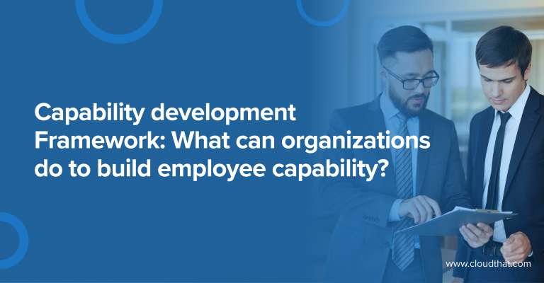 What can Organizations Do to Build Employee Capability | CloudThat's Blog